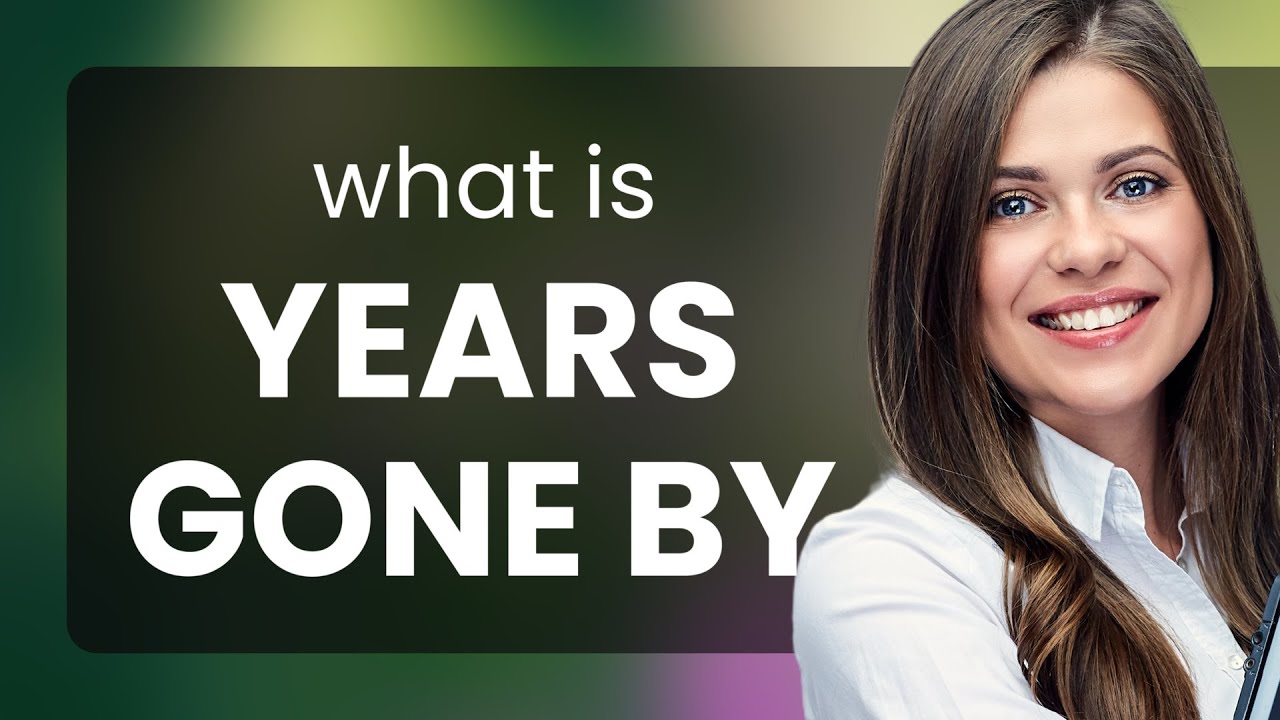Understanding "Years Gone By": A Journey Through Time - YouTube