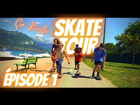 ÇA ROULE SKATE TOUR - EP 1 : LES 2 ALPES - ANNECY LES MARQUISATS - YouTube