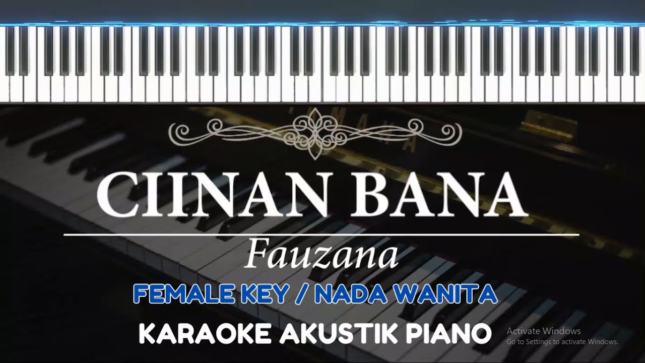 Ciinan Bana - Fauzana ( FEMALE KEY - Karaoke Piano ) - YouTube