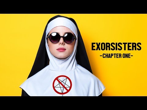 Exorsisters Chapter One: Nun of Your Business