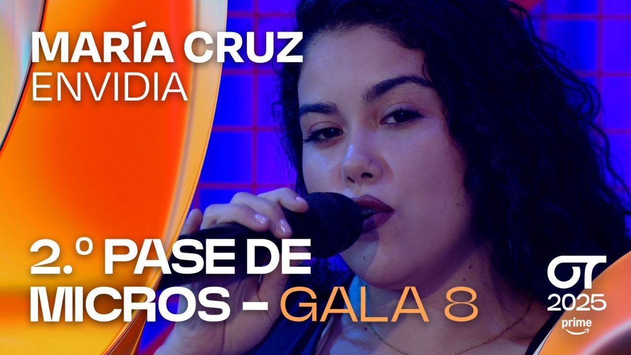 “ENVIDIA” - MARÍA CRUZ | SEGUNDO PASE DE MICROS de la GALA 8 | #OT2025 ...