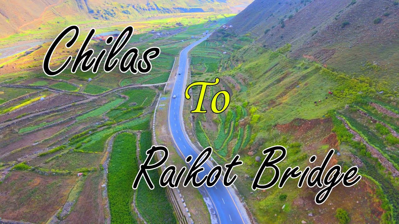 Chilas To Raikot Bridge By Road By Waheed Ahmad Vlogs - YouTube