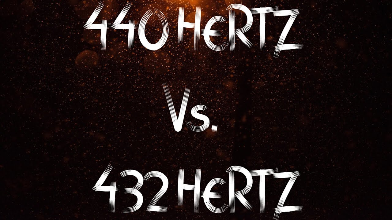 440 HERTZ Vs 432 HERTZ L Which One Do You Prefer YouTube 440 HERTZ Vs 432 HERTZ L Which One Do You Prefer YouTube