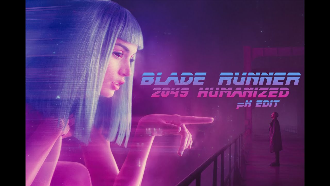 Blade Runner 2049 Soundtrack - Humanized. An Esper Mix. [pH edit ...