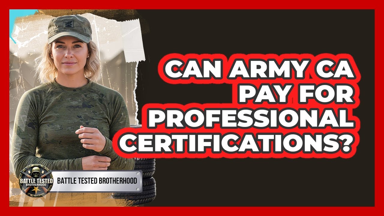 Can Army CA Pay For Professional Certifications? - YouTube