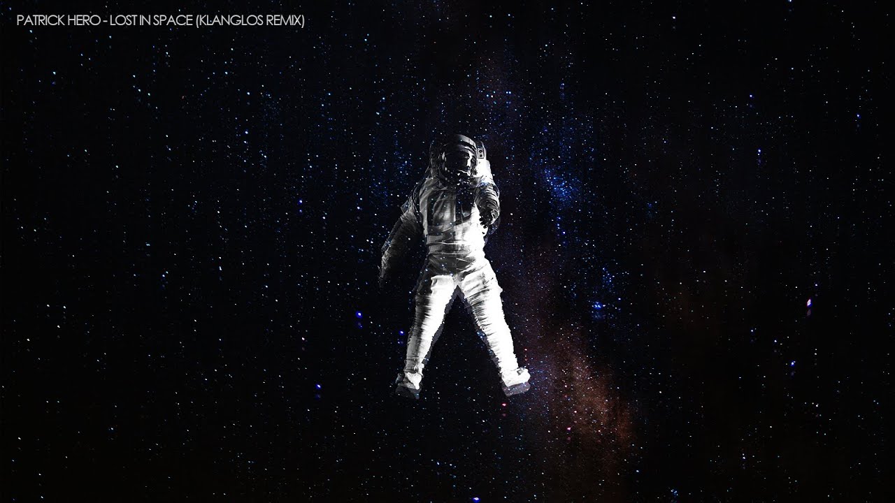 Patrick Hero - Lost in Space (Klanglos Remix) - YouTube