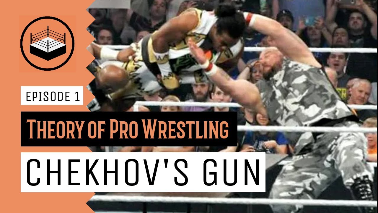 Chekhov's Gun, Modern Pro Wrestling | Theory of Pro Wrestling Episode 1 ...