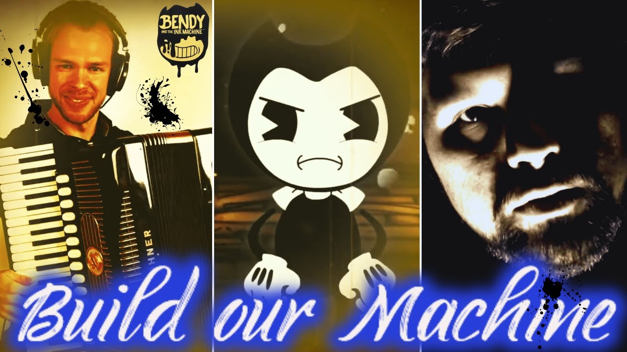 Bendy and the Ink Machine Build our Machine Mashup Re-edit - YouTube