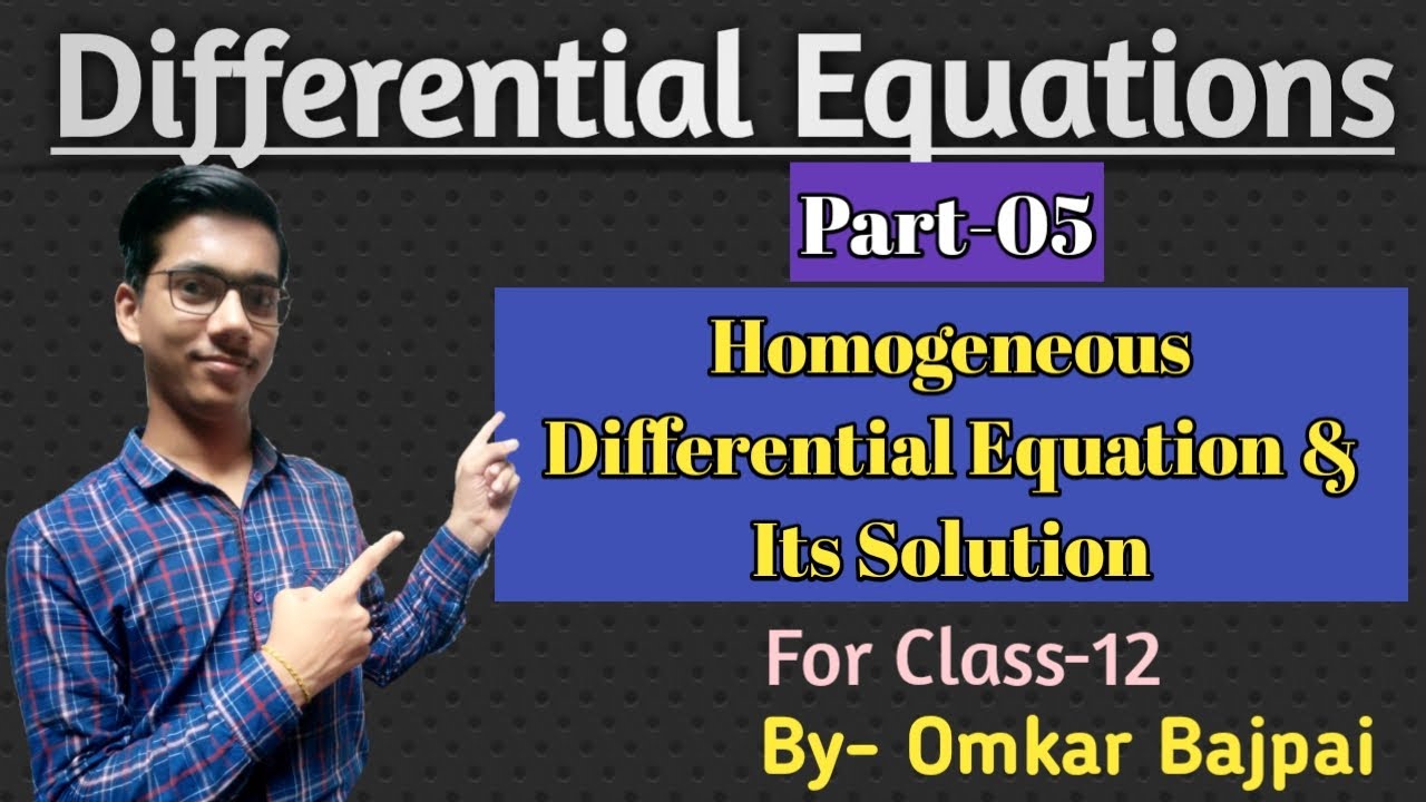Differential Equations Part-05, Explanation of Homogeneous Differential ...