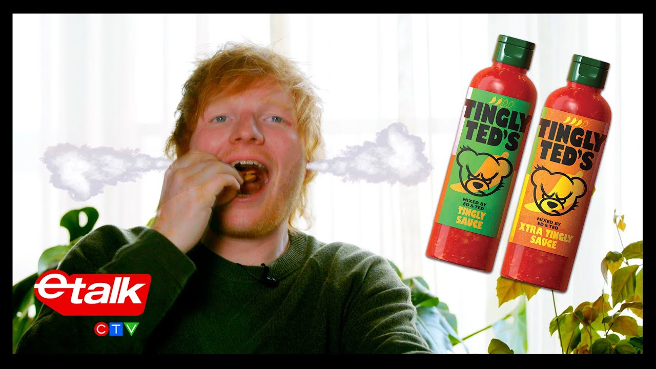 Ed Sheeran tries his Tingly Ted's hot sauce with a wild Canadian twist ...