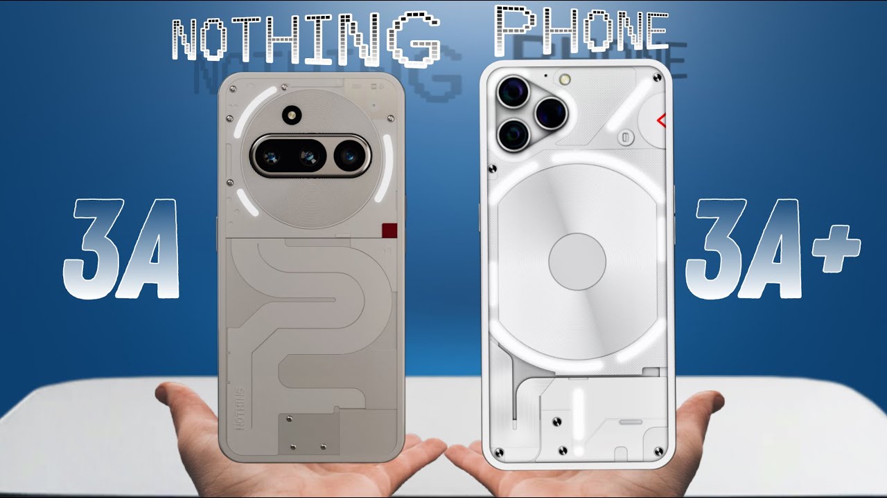 Nothing Phone 3A and 3A Pro 3 Biggest Changes - YouTube