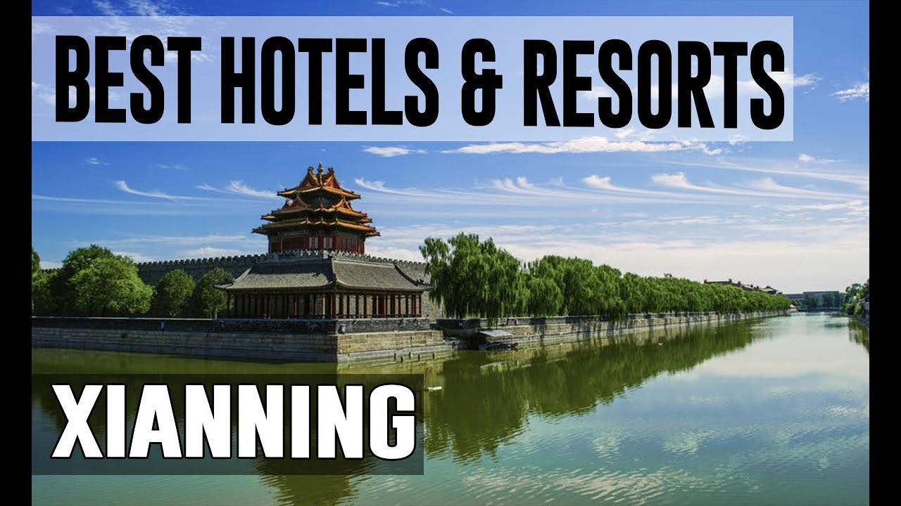 Best Hotels and Resorts in Xianning, China - YouTube
