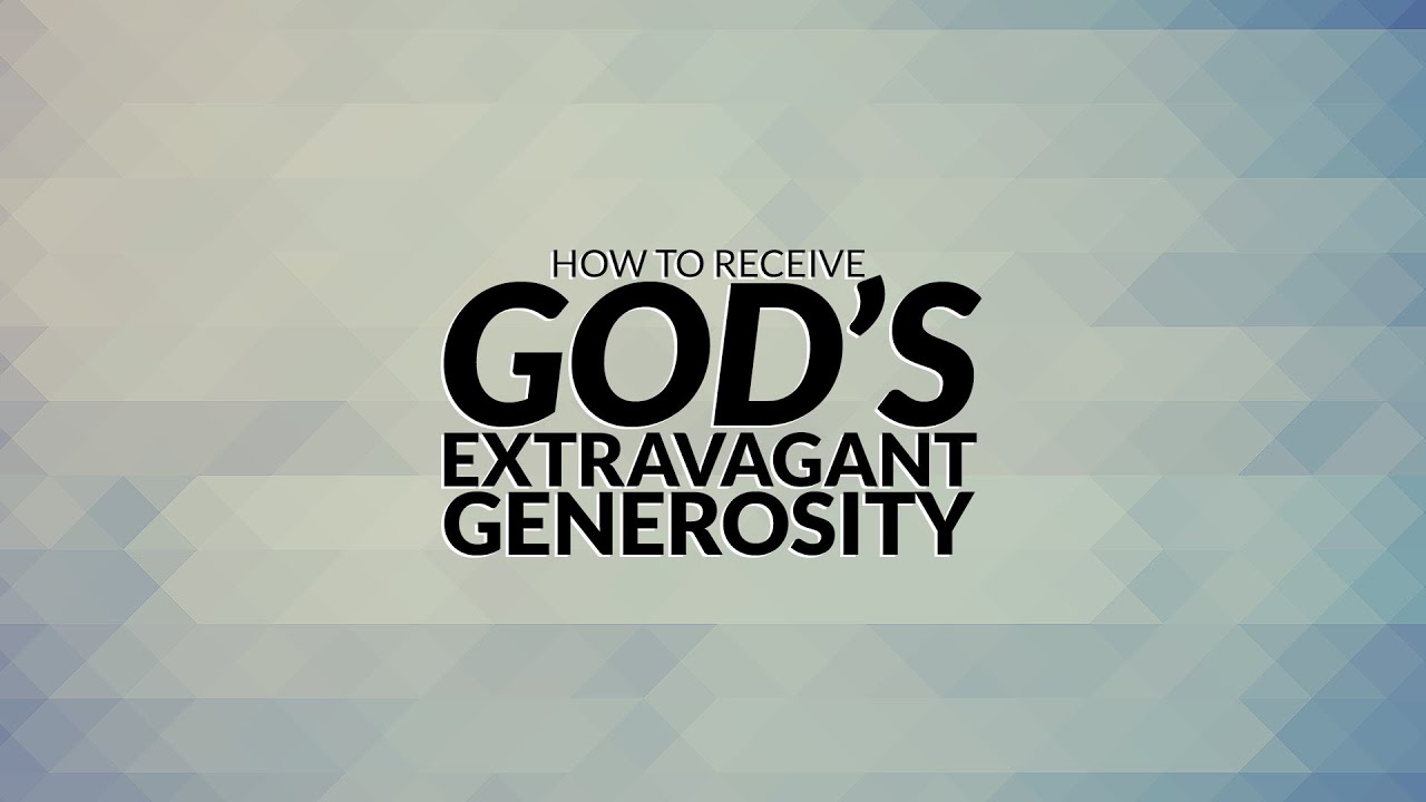 How To Receive God's Extravagant Generosity Part 2 | Sermon | MHM - YouTube