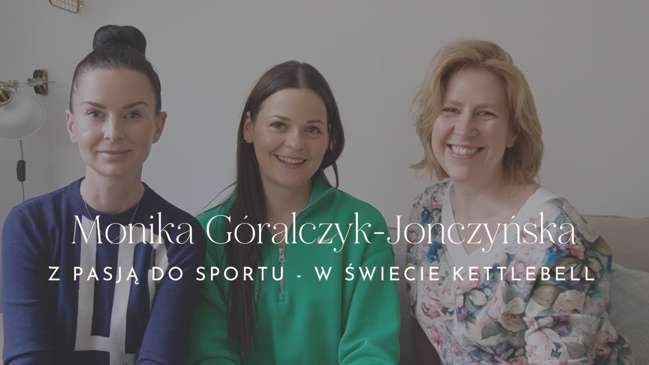 🏋🏻‍♀️ Z PASJĄ DO SPORTU - MONIKA GÓRALCZYK - JONCZYŃSKA - YouTube