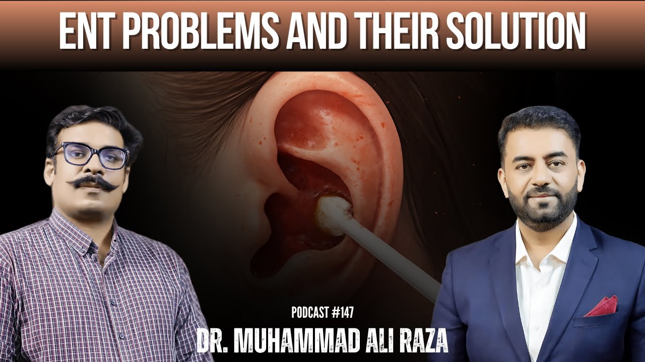 ENT Problems & Solutions - Ear, Nose, Throat | Ft Dr. Muhammad Ali Raza ...