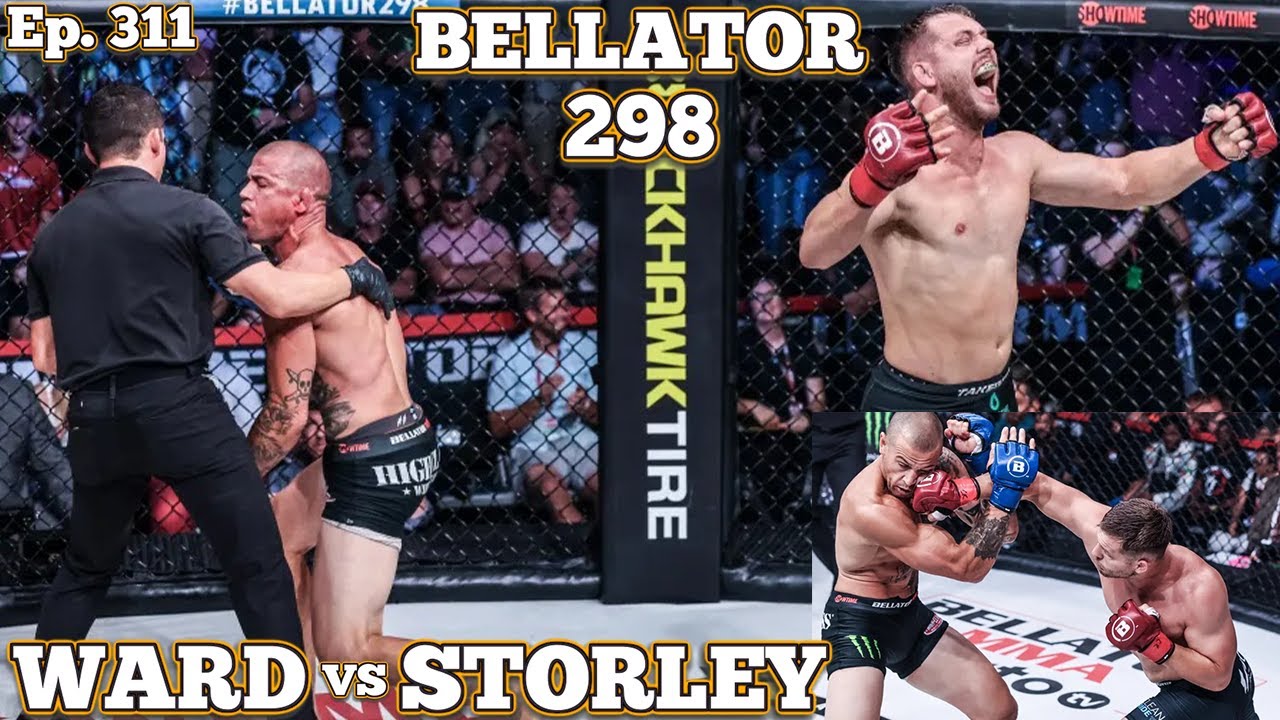 Ep. 311 - Bellator 298 Storley vs Ward | Moldavsky vs Mowry | Rosta vs ...