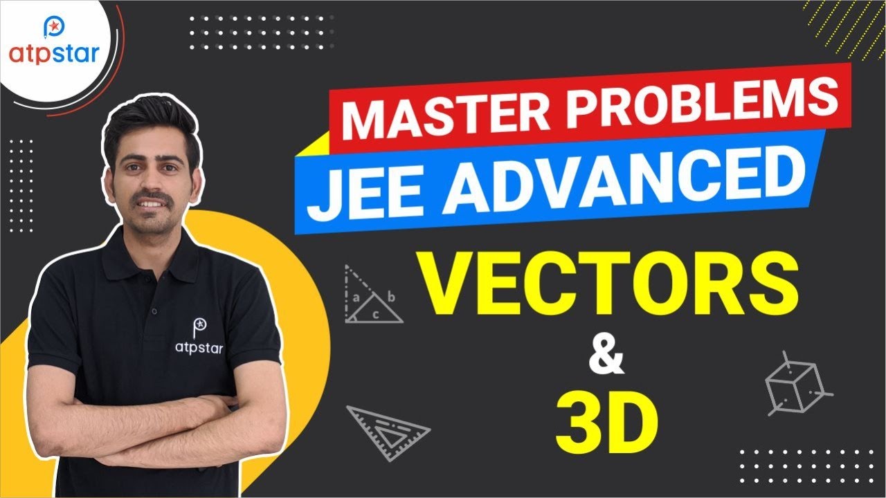 Master Problems for JEE ADVANCED 2021 | IIT JEE Mathematics | Vector ...