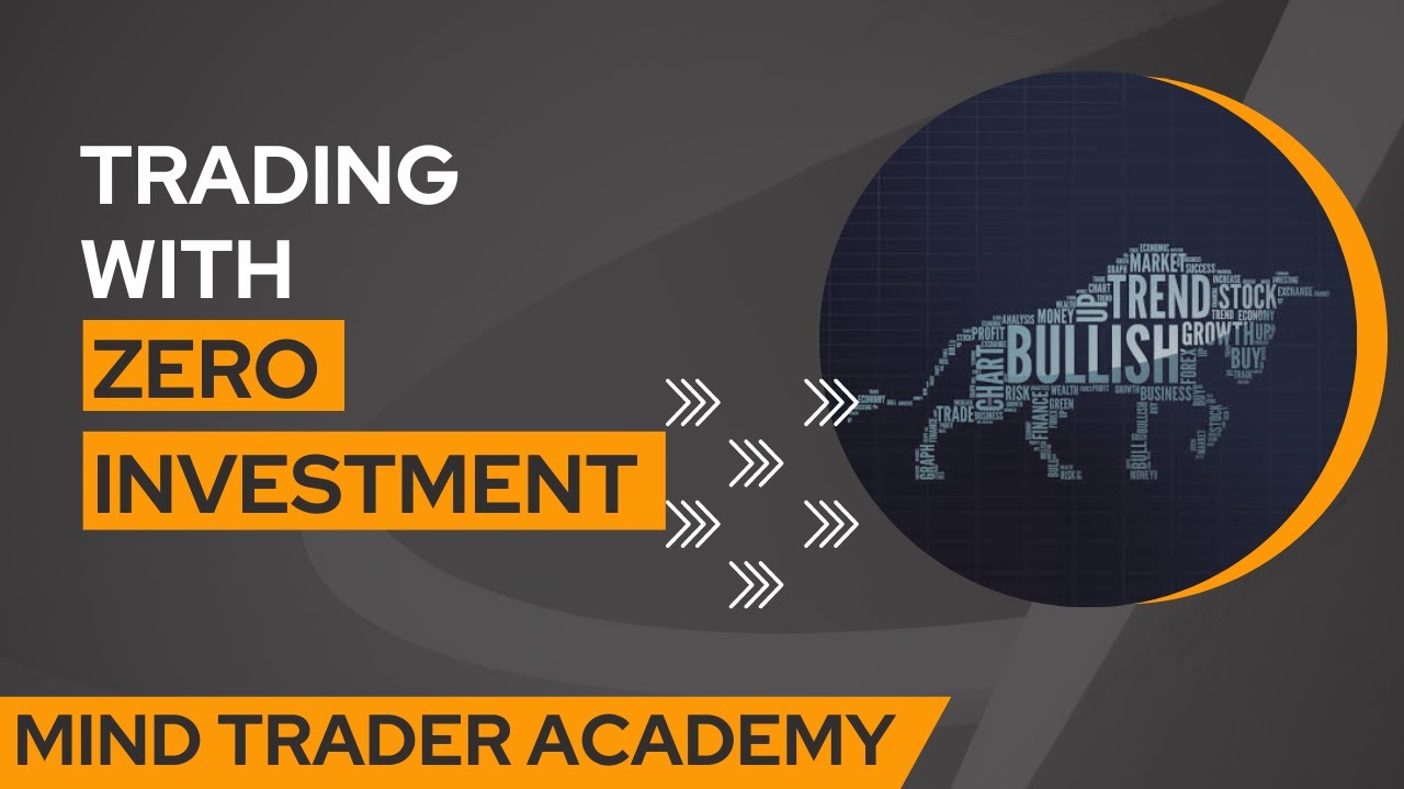 Trading with zero investment | Mind Trader Academy | - YouTube