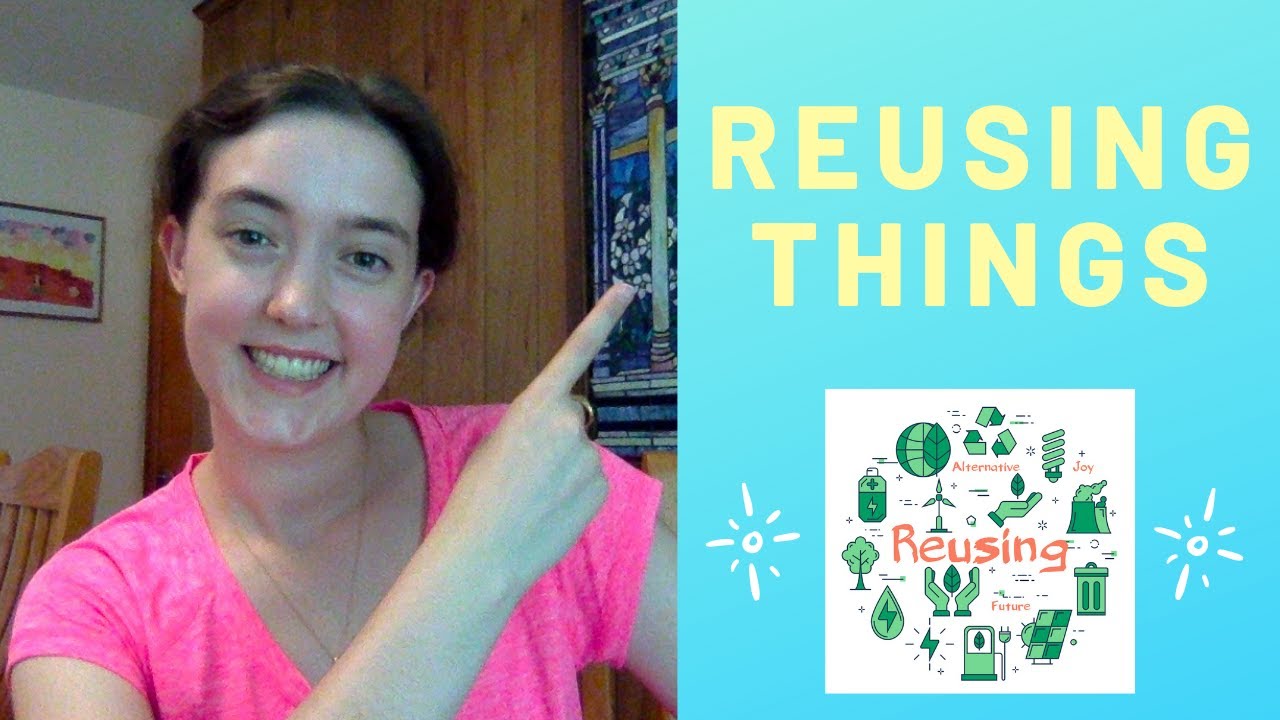 REUSING Things - YouTube