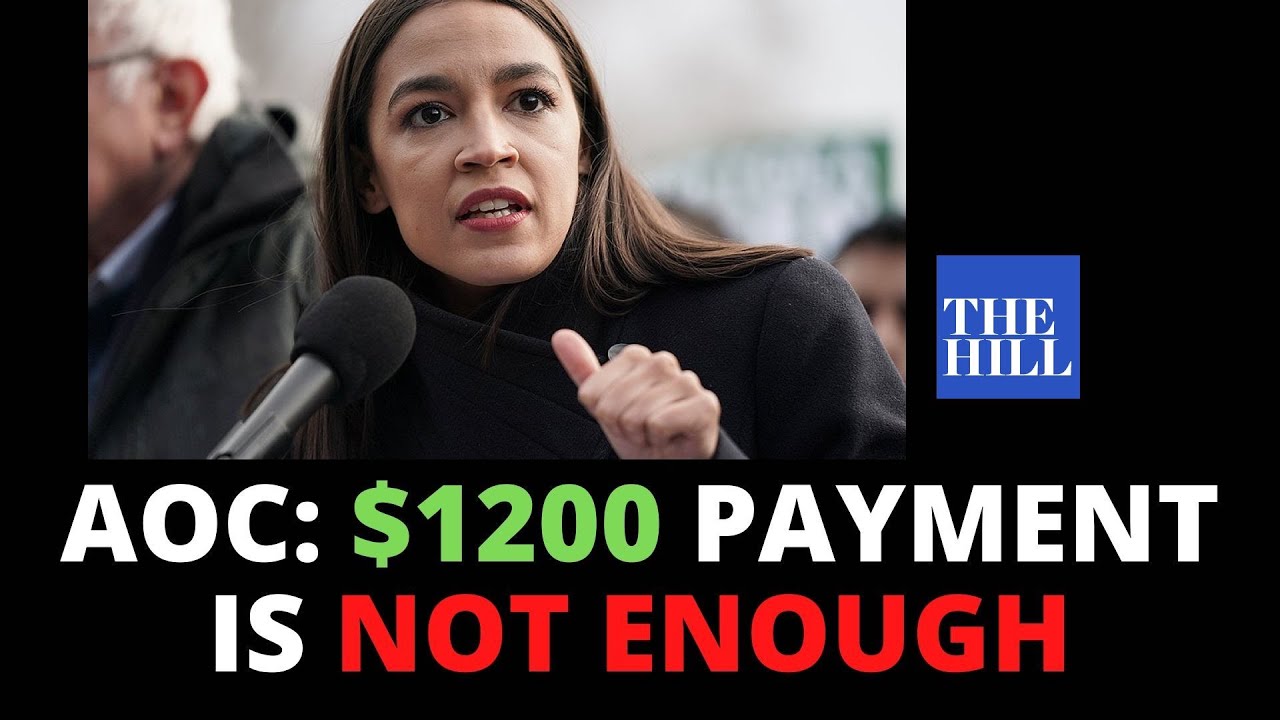 AOC answers questions about stimulus bill, says $1200 payments too low ...