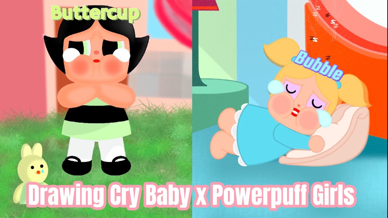 The Powerpuff Girls x Cry Baby Drawing ️ Part 2 #buttercup #bubble ...