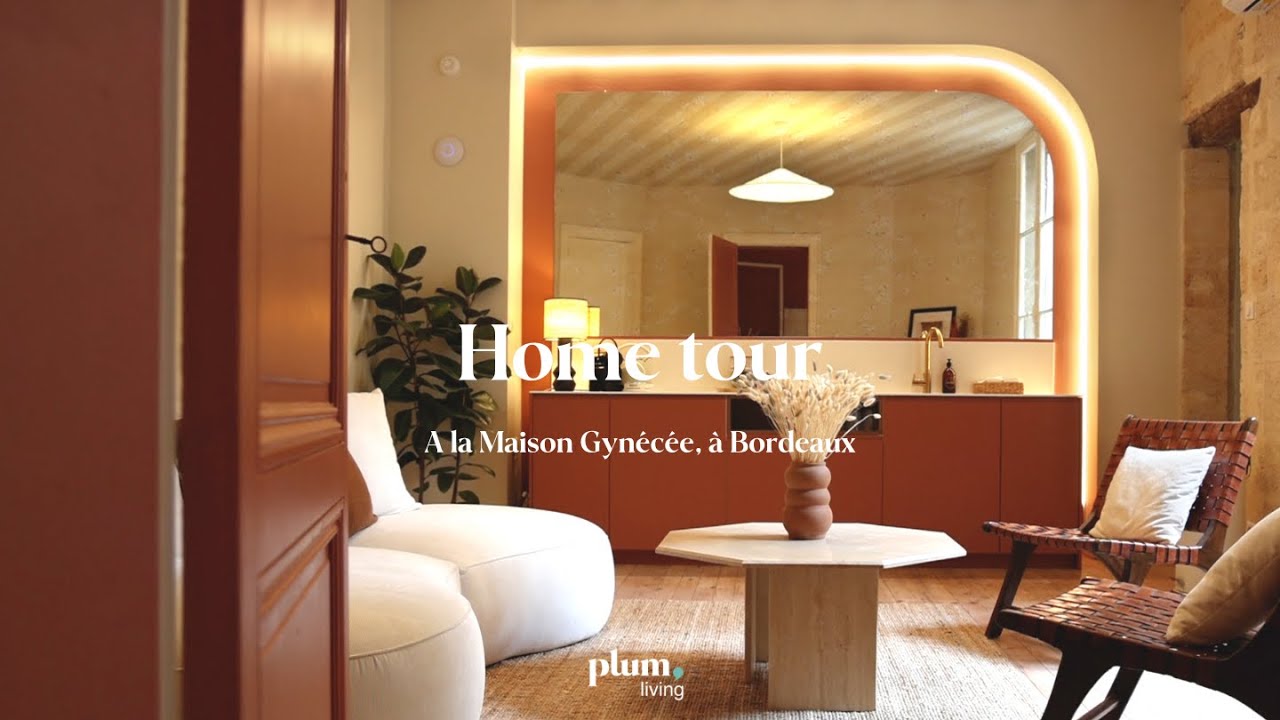 Home Tour - A la Maison Gynécée, à Bordeaux - YouTube