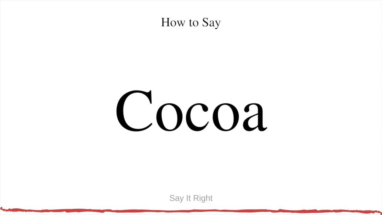 How To Say Cocoa Pronounce The Wrod Cocoa Properly YouTube how-to-say-cocoa-pronounce-the-wrod-cocoa-properly-youtube