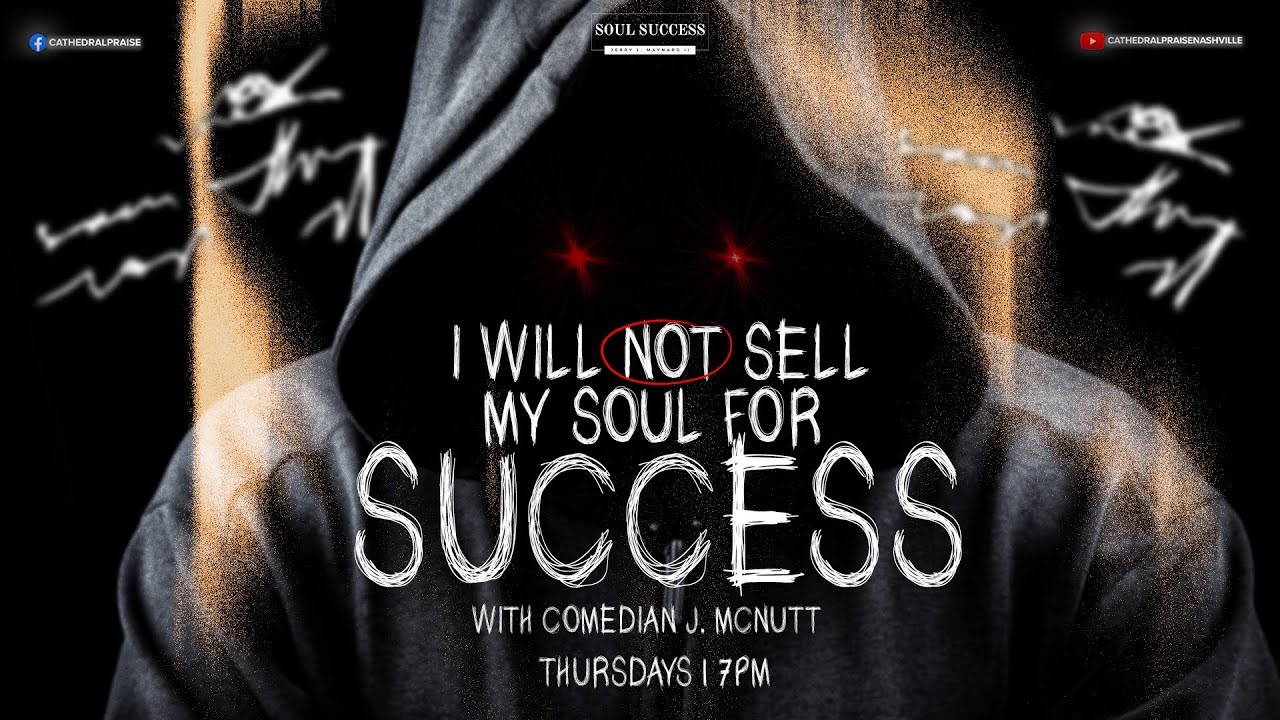 Soul Success: I Will Not Sell My Soul For Success - YouTube