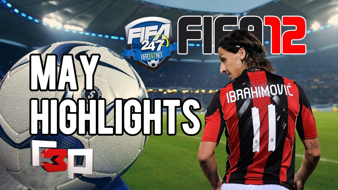 FIFA 12 | May Highlights | Ibrahimovic Overhead Kick! - YouTube