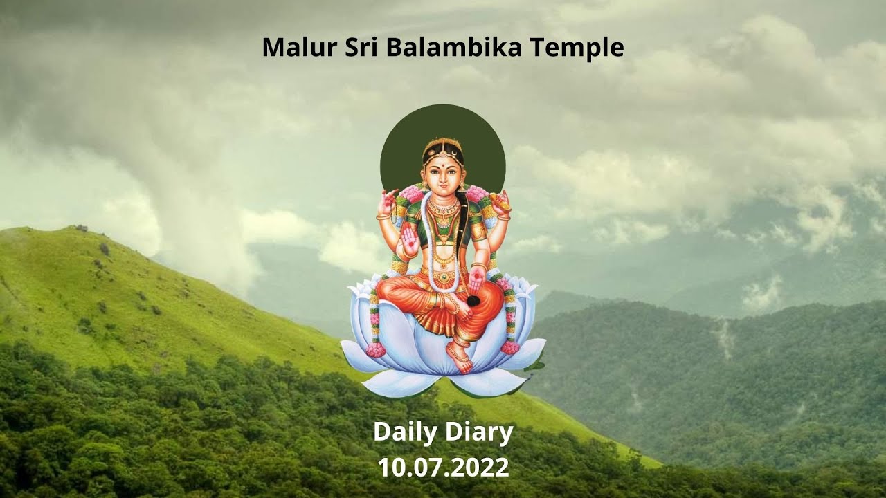 Daily Diary / 10 07 2022 / Malur Sri Balambika Temple - YouTube