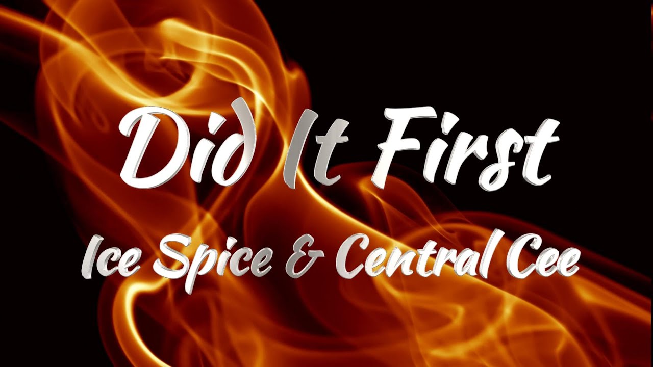 Ice Spice & Central Cee - Did It First (Lyrics) - YouTube