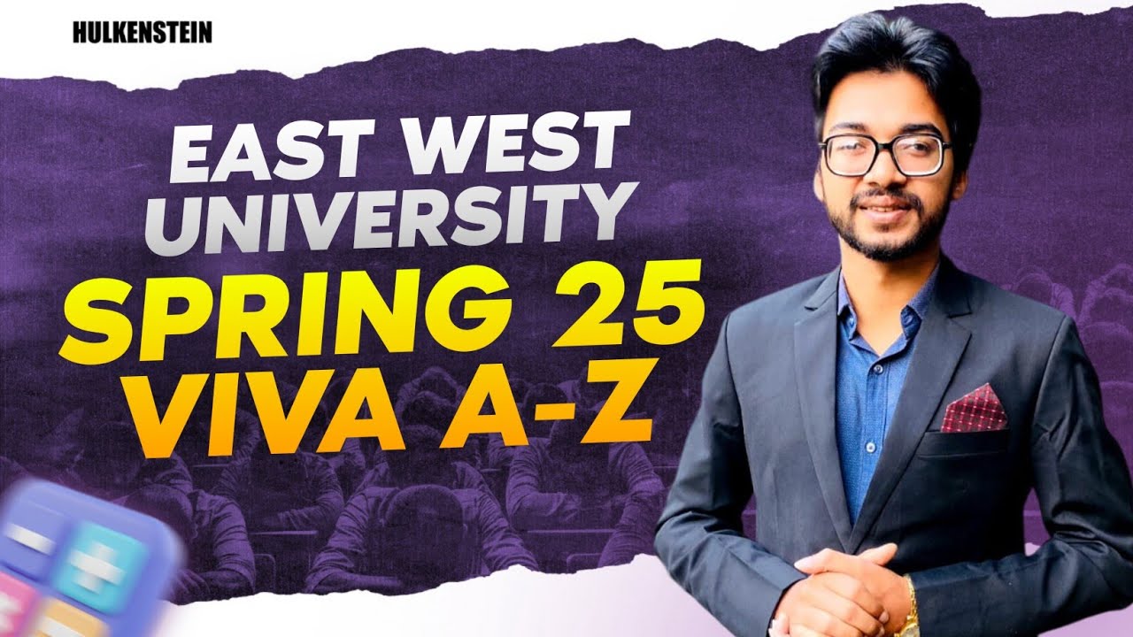 East West University Spring 25 Viva (A-Z) - YouTube