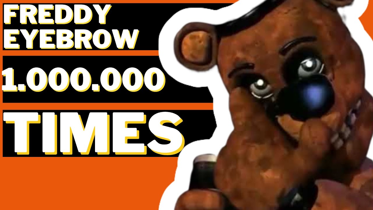 FREDDY EYEBROW 1000000 TIMES | FREDDY FAZBEAR DOES THE ROCK EYEBROW ...