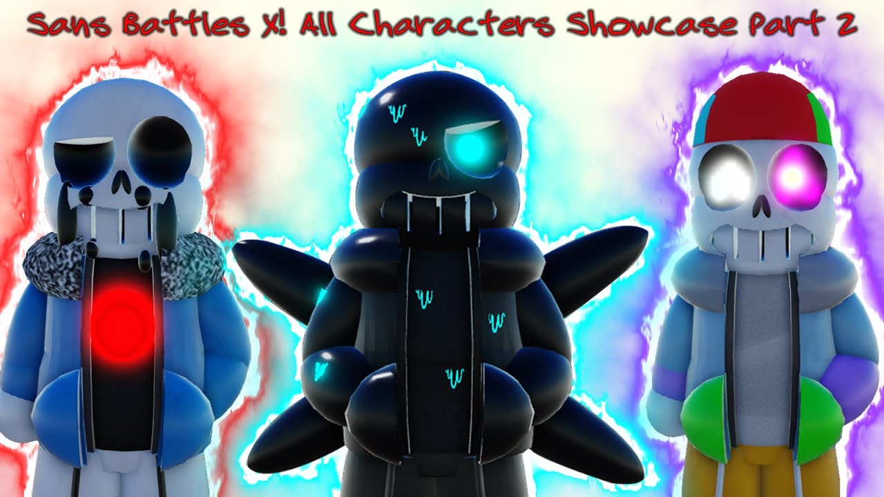 Sans Battles X! All Characters Showcase Part 2 - YouTube