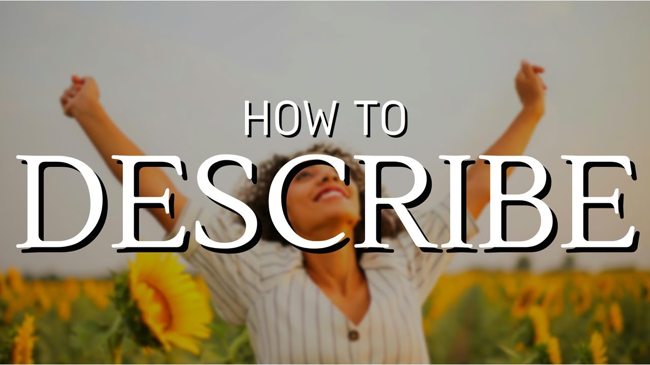 How to Write a Descriptive Essay (A Comprehensive Guide with 8 Examples ...