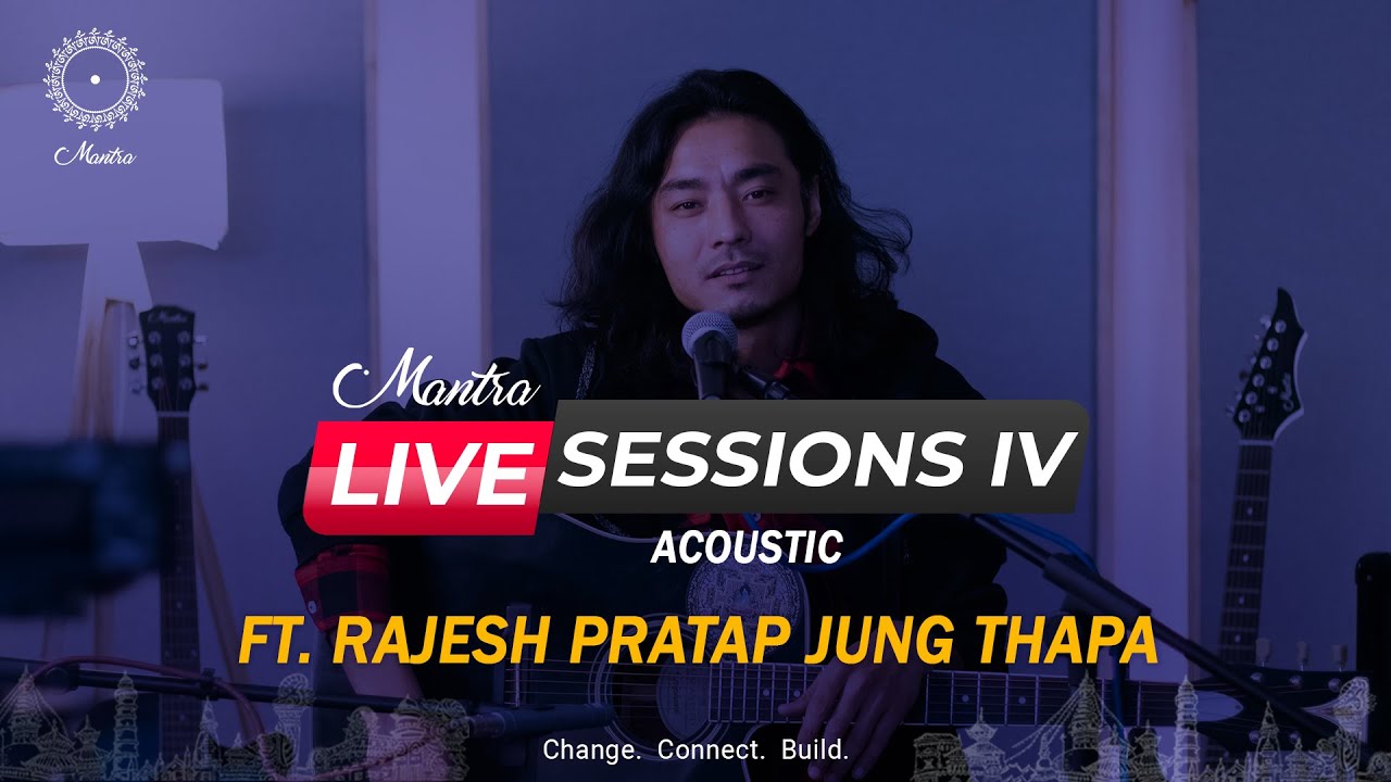 Rajesh Pratap Jung Thapa | Mantra Live Sessions IV | Mantra Studios - YouTube