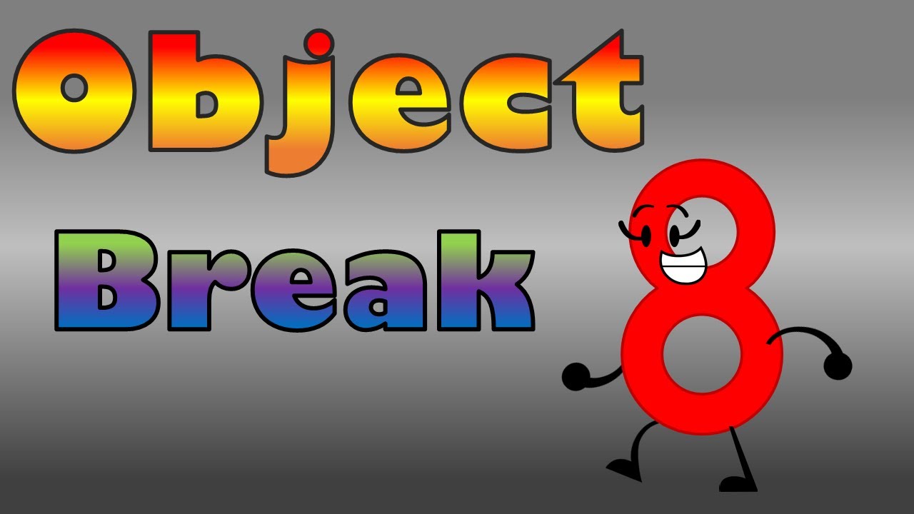 Object break character: 8 - YouTube