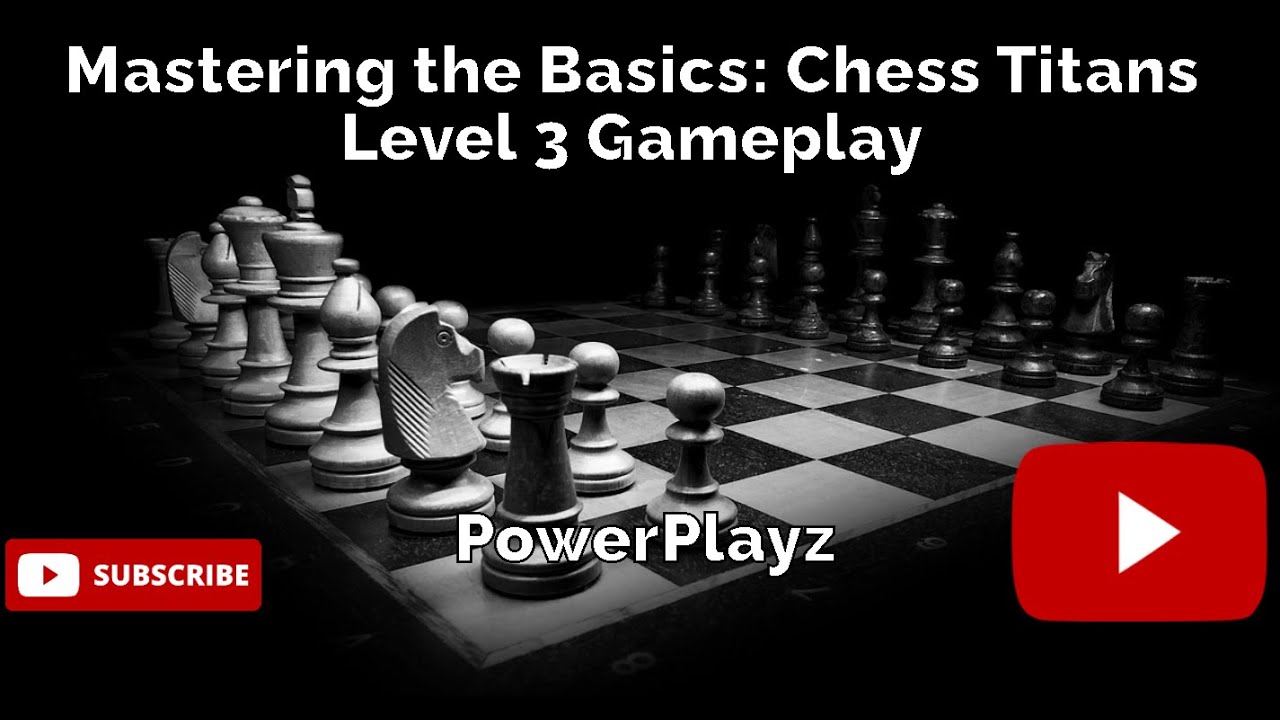 Mastering the Basics: Chess Titans Level 3 Gameplay - YouTube