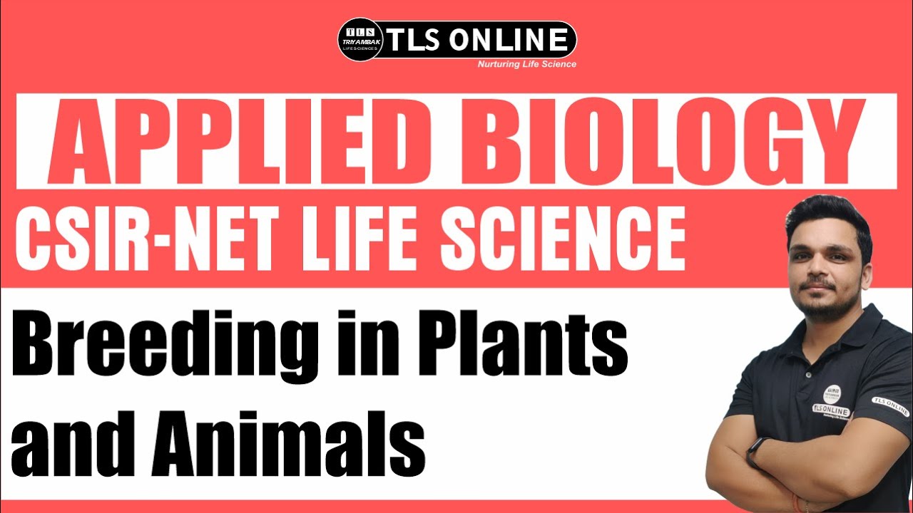 Breeding in Plants and Animals | 50 Points | CSIR NET LIFE SCIENCES Dec ...