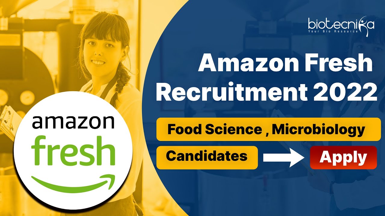 Amazon Fresh Recruitment 2022 Food Science , Microbiology Candidates ...