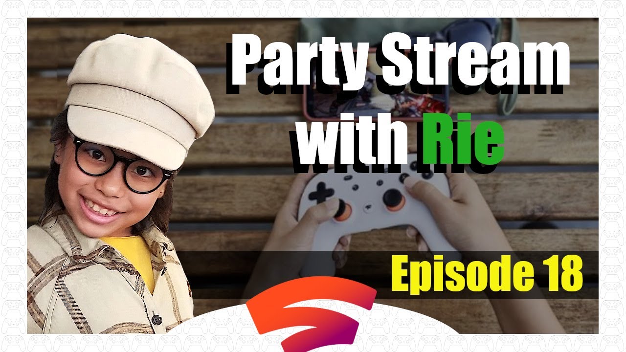 RIE PLAYS | Stadia Party Stream - Episode 18 - YouTube