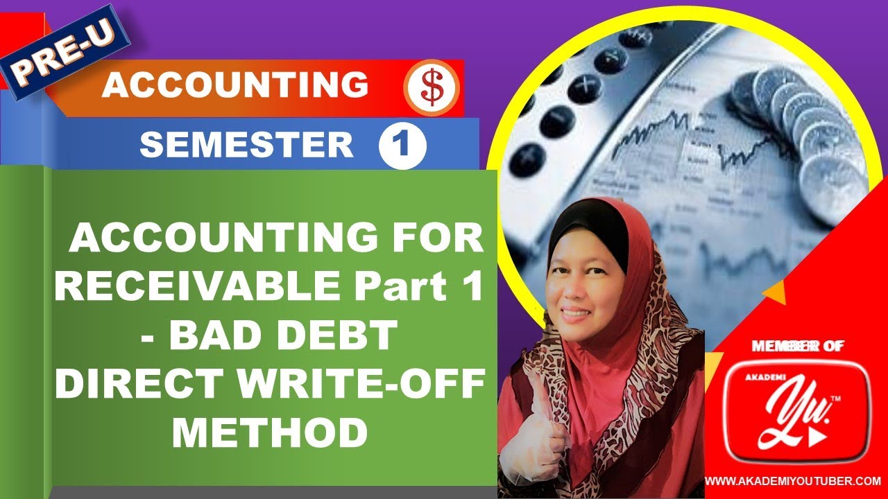 ACCOUNTING FOR RECEIVABLE Part 1 - Introduction and Bad Debt Direct Write Off Method - YouTube