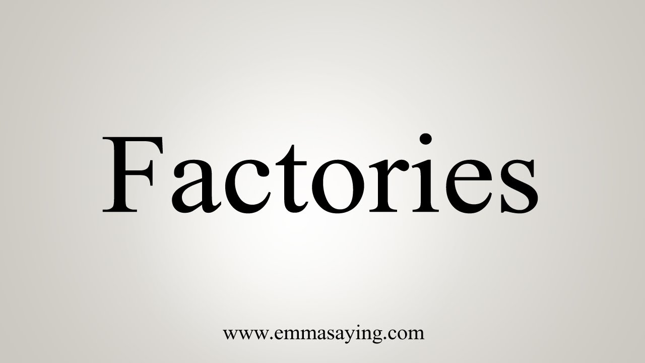 How To Say Factories YouTube how-to-say-factories-youtube