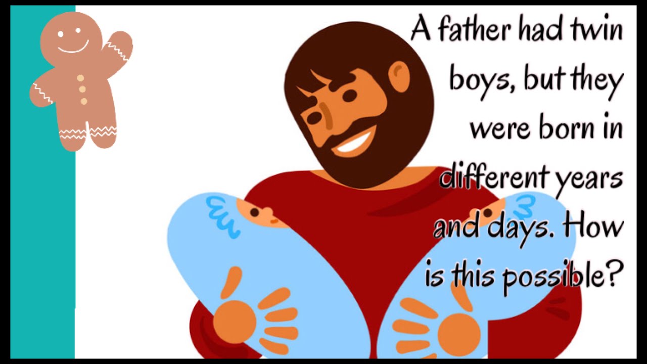Best Father’s Day Riddle: A father had twin boys, but they were born in ...