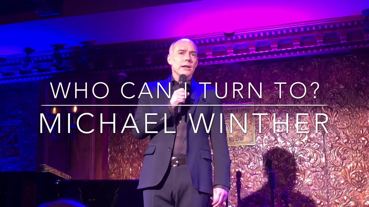 Michael Winther sings WHO CAN I TURN TO? at Feinstein's 54 Below - YouTube