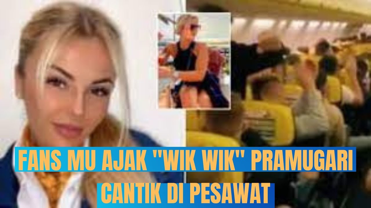 FANS MU AJAK "WIK WIK" PRAMUGARI CANTIK DI PESAWAT - YouTube