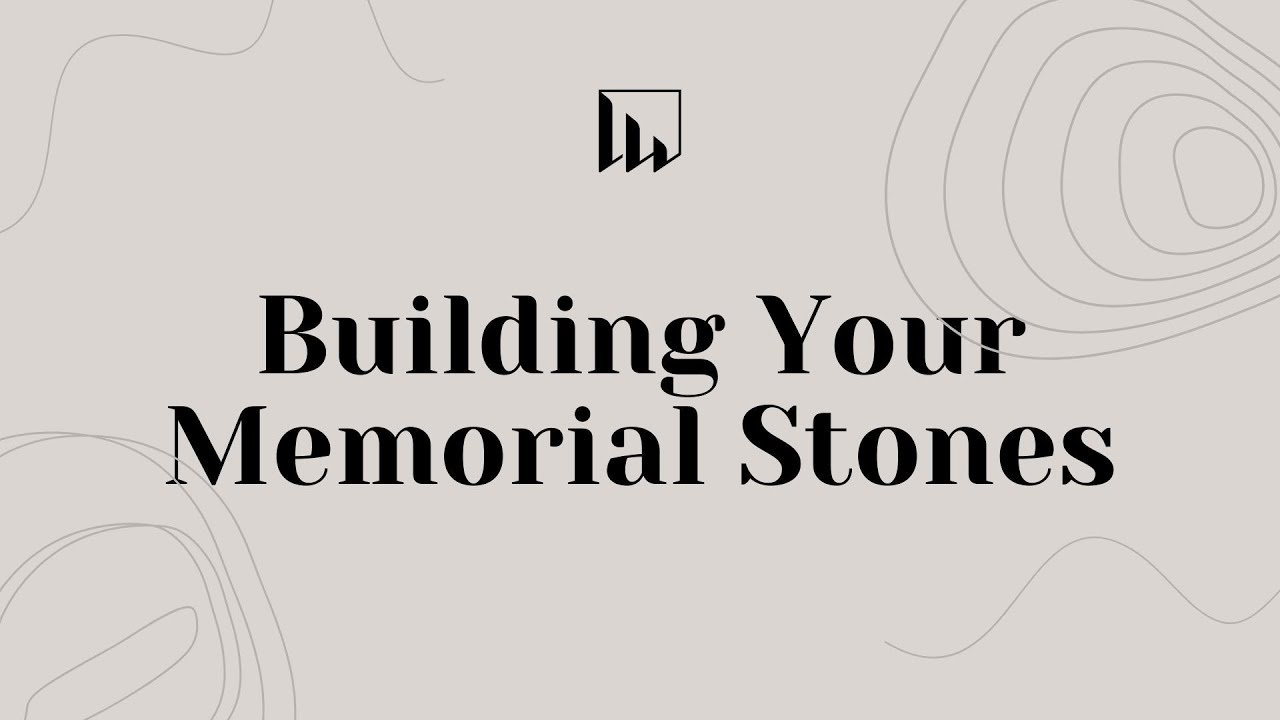 Building Your Memorial Stones - Kim Butcher - LWRV - YouTube