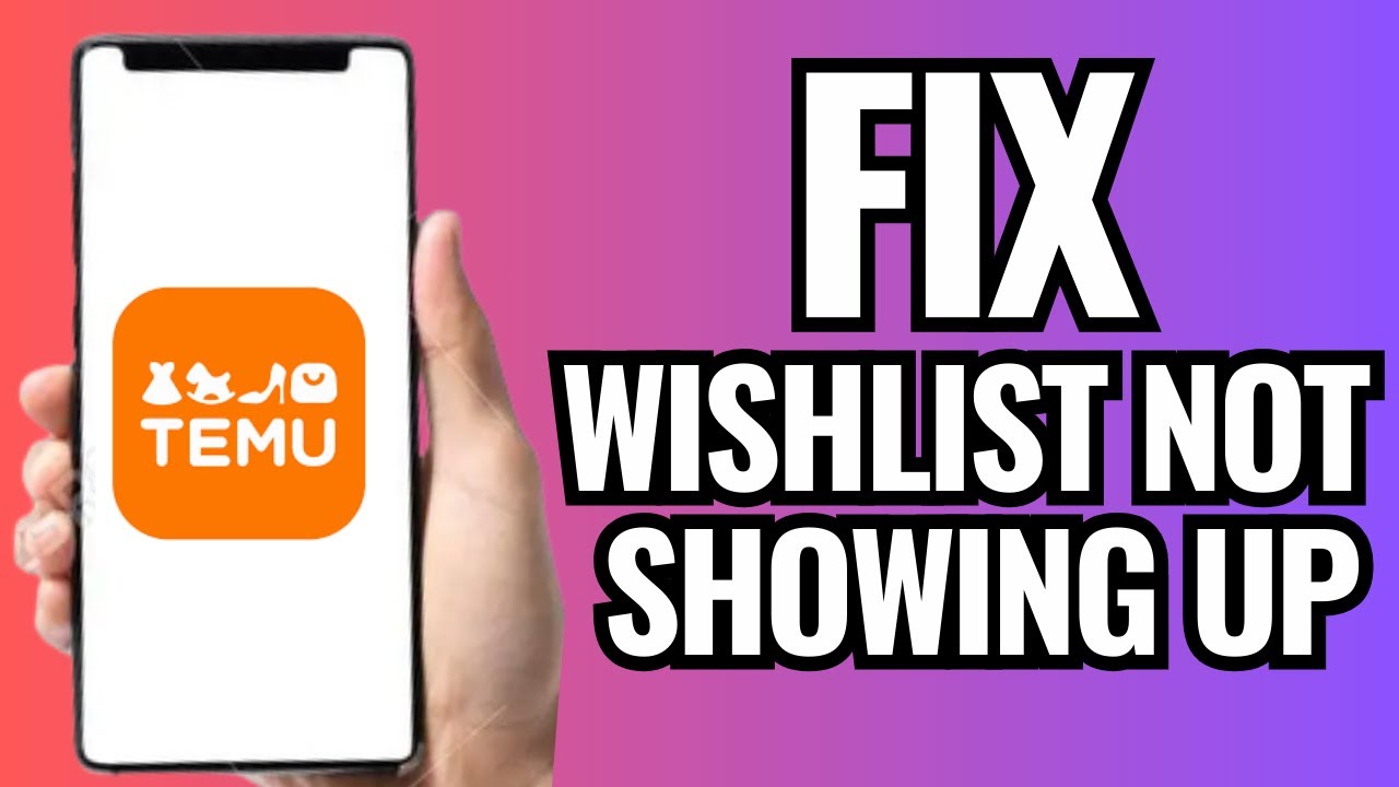 Fix Temu Wishlist Not Showing Up (2024) - YouTube