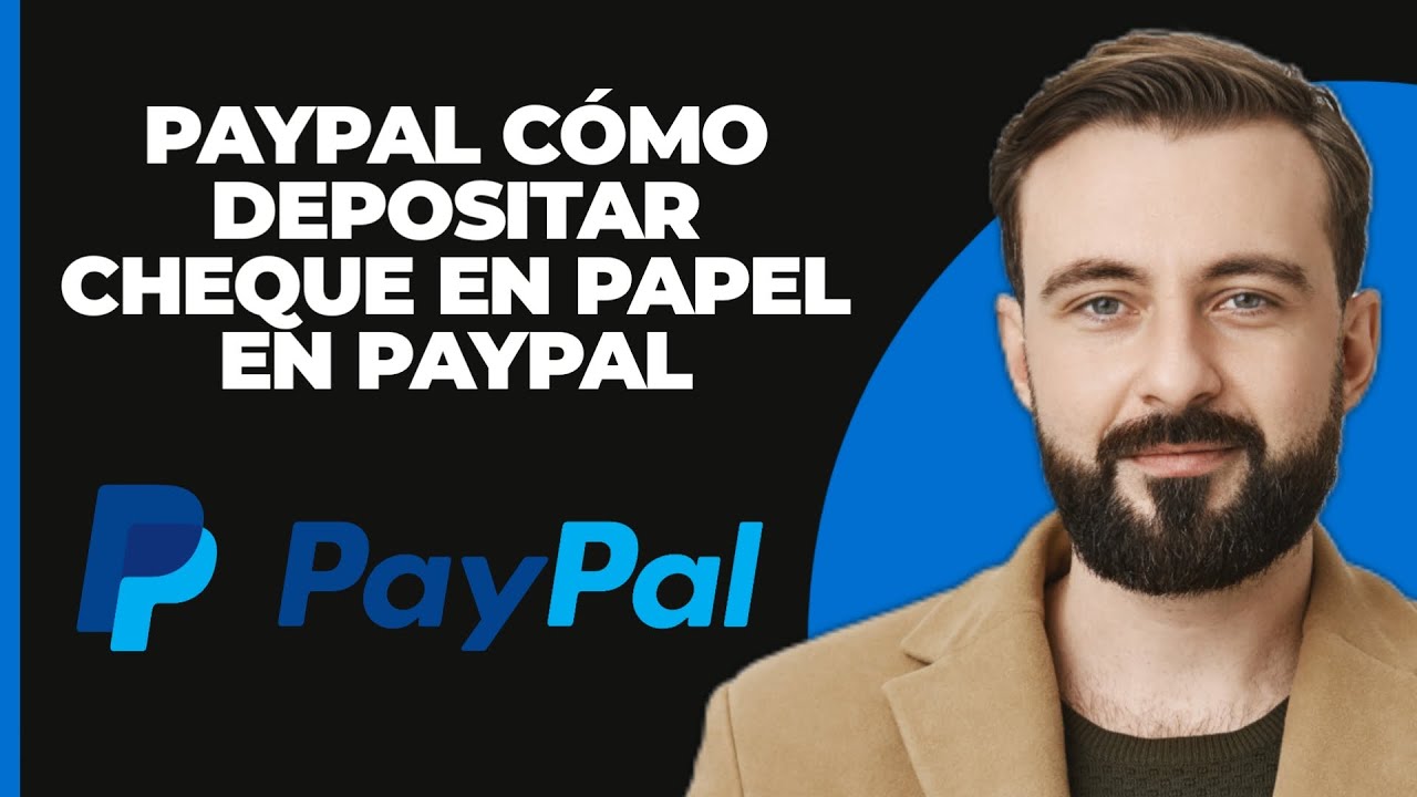 PayPal Cómo depositar un cheque en papel en tu cuenta de PayPal - YouTube