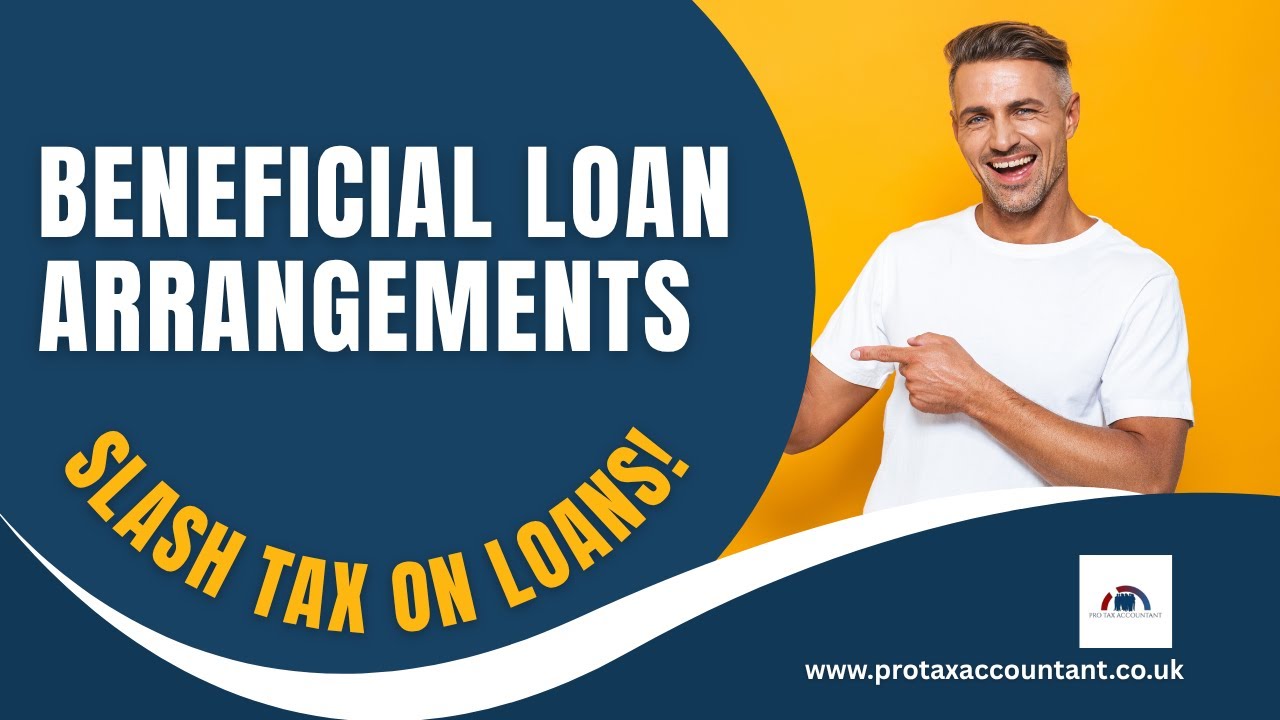 Beneficial Loan Arrangements in the UK (2025-26 Explained) | Pro Tax ...